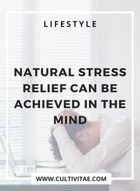 Natural Stress Relief Can Be Achieved in the Mind