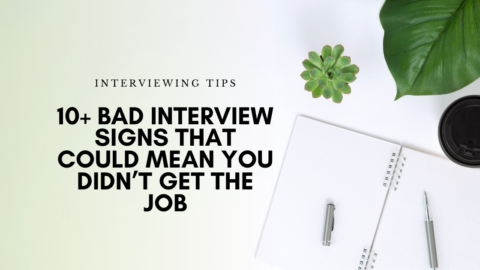 10+ Bad Interview Signs That Could Mean You Didn’t Get the Job